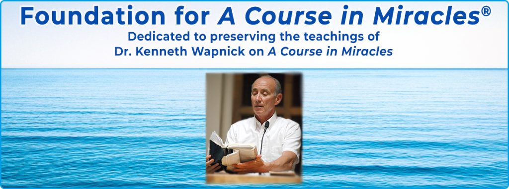 Dr. Kenneth Wapnick - Foundation for "A Course in Miracles"®